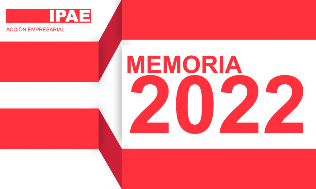 IPAE Acción Empresarial presentó su Memoria Anual 2022 - IPAE - Acción ...